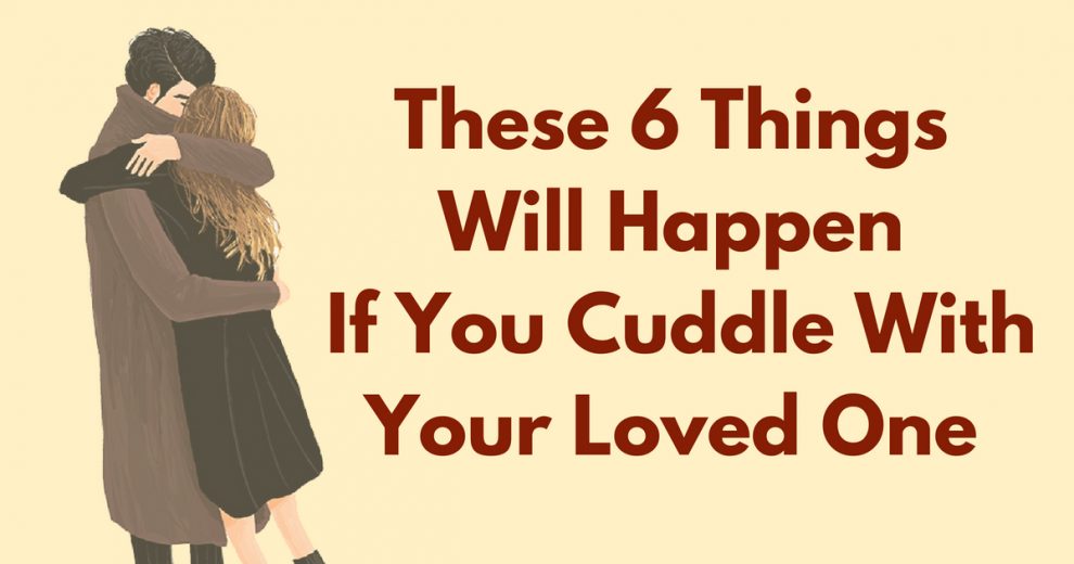 6 Scientific Reasons Why Women Need More Cuddling