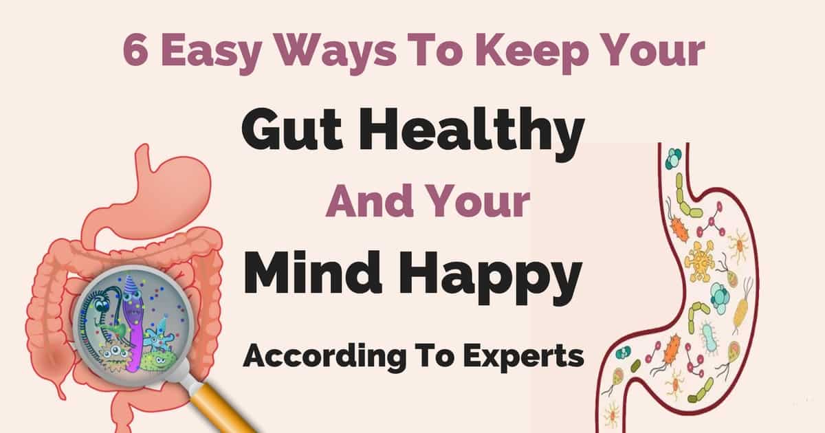 6 Easy Ways To Keep Your Gut Healthy (And Your Mind Happy)
