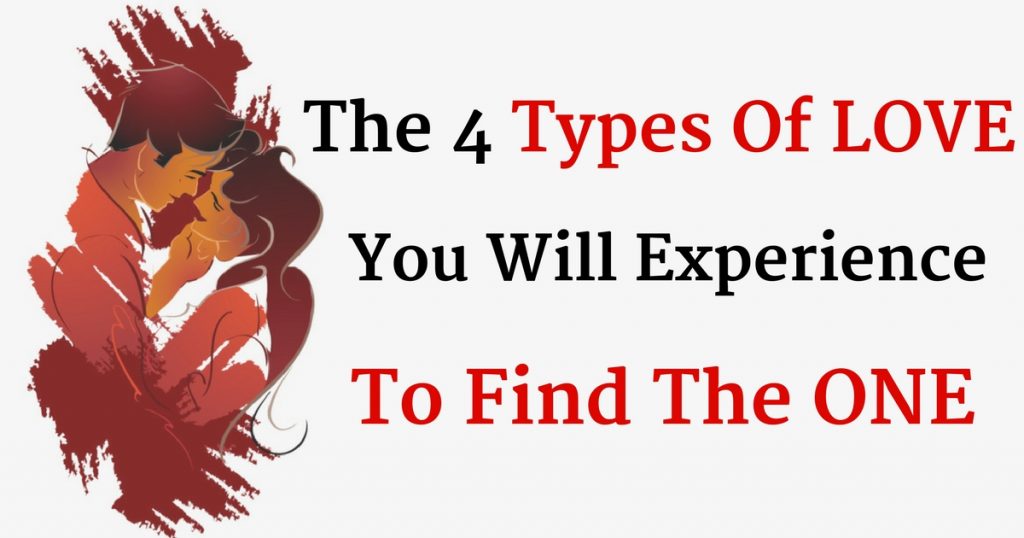 The 4 Types Of Love You’ll Experience To Find ‘The One’