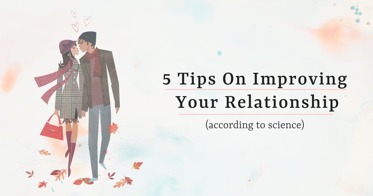 5 Tips On Improving Your Relationship, According To Science